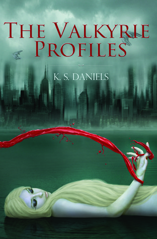 The Valkyrie Profiles (The Valkyrie Trilogy, #1) by K.S. Daniels ...
