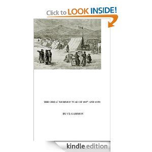 The Great Mormon War of 1857 and 1858 by C.L. Gammon | Goodreads