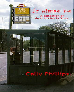 It Wisnae Me by Cally Phillips | Goodreads