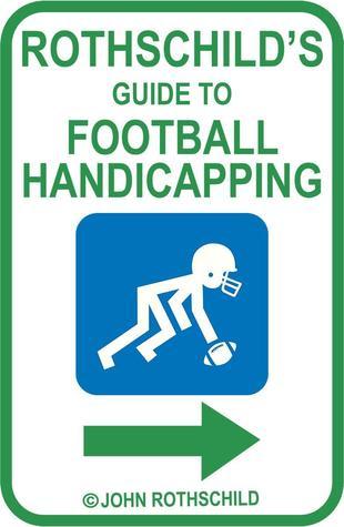 Rothschild's Guide To Football Handicapping by John Rothschild | Goodreads