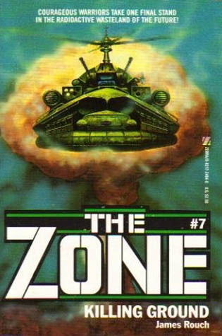 Killing Ground (The Zone, #7) by James Rouch | Goodreads