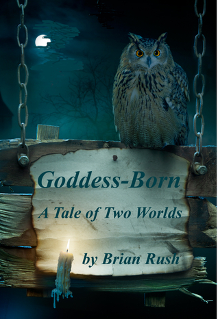 Goddess-Born by Brian Rush | Goodreads
