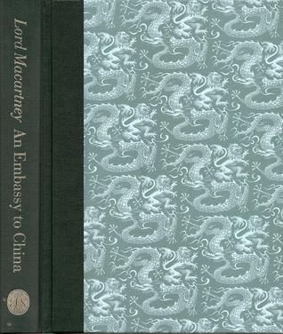 An Embassy To China; Being The Journal Kept By Lord Macartney During ...