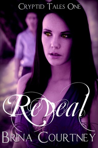 Reveal (Cryptid Chronicles, #1) by Brina Courtney | Goodreads