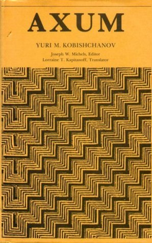 Axum by Yuri Mikhailovich Kobishchanov | Goodreads