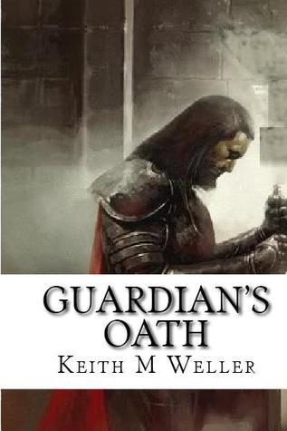 Guardian's Oath by Keith M. Weller | Goodreads