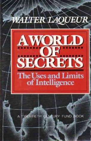 A World Of Secrets: The Uses and Limits of Intelligence by Out Of Print ...
