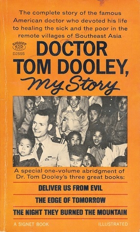 Doctor Tom Dooley, My Story by Thomas A. Dooley | Goodreads