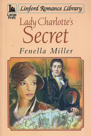Lady Charlotte's Secret by Fenella J. Miller | Goodreads