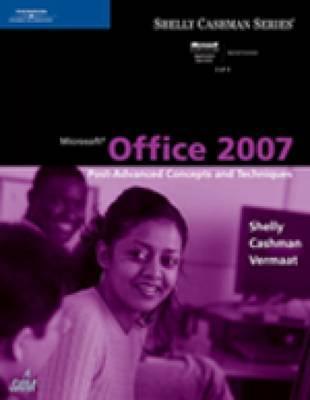 Microsoft Office 2007: Post-Advanced Concepts and Techniques (Available ...