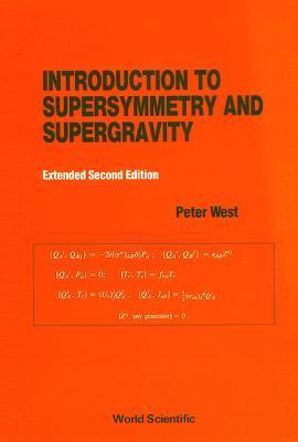 Introduction to Supersymmetry and Supergravity by Peter C. West | Goodreads
