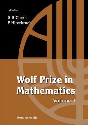 WOLF PRIZE IN MATHEMATICS, VOLUME 1 by Shiing-Shen Chern | Goodreads