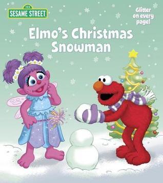 Elmo's Christmas Snowman (Sesame Street) by Naomi Kleinberg | Goodreads