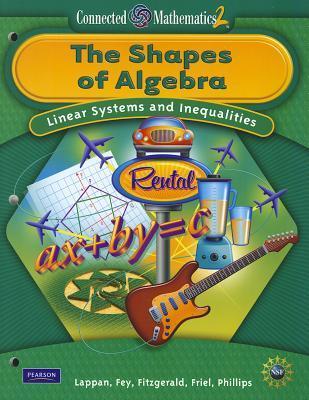 Connected Mathematics 2: The Shape of Algebra: Linear Systems and Inequalities by Glenda Lappan ...