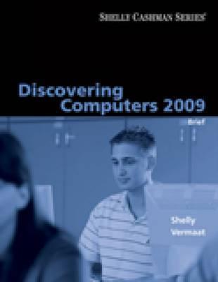 Discovering Computers 2009: Brief (Available Titles Skills Assessment Manager by Gary B. Shelly ...