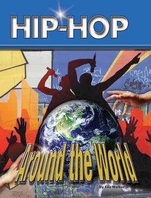 Hip-Hop Around the World (Hip Hop Series 2) by Ida Walker | Goodreads