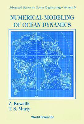 Numerical Modeling of Ocean Dynamics(v5) by Zygmunt Kowalik | Goodreads