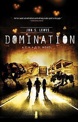 Domination (C.H.A.O.S., #3) by Jon S. Lewis | Goodreads
