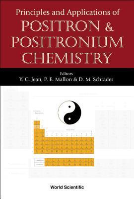 PRINCIPLES AND APPLICATIONS OF POSITRON AND POSITRONIUM CHEMISTRY by Y ...