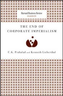 The End of Corporate Imperialism by C.K. Prahalad | Goodreads
