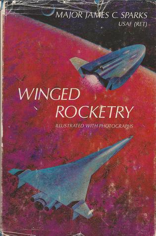 Winged Rocketry by James C. Sparks | Goodreads
