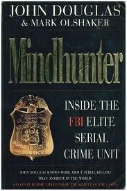 Mindhunter: Inside The FBI Elite Serial Crime Unit by John E. Douglas ...