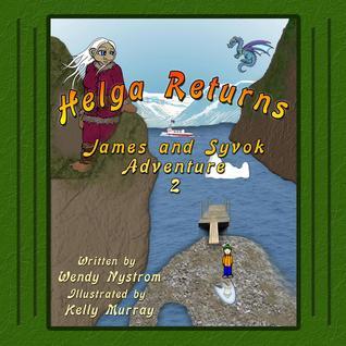 Helga Returns (A James & Syvok Adventure Book 2) by Wendy Nystrom ...