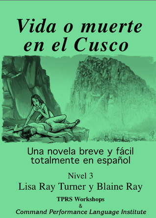 Vida o muerte en el Cusco by Lisa Ray Turner | Goodreads