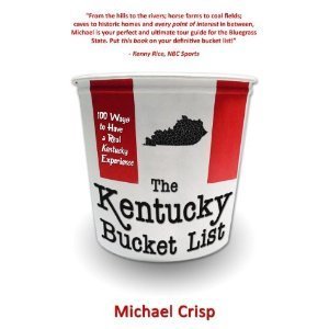 The Kentucky Bucket List: 100 Ways to Have a Real Kentucky Experience ...