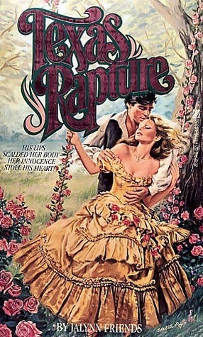 Texas Rapture by Jalynn Friends | Goodreads