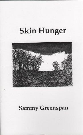 Skin Hunger by Sammy Greenspan | Goodreads