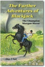 The Further Adventures of Blackjack: The Champion Morgan Horse by Ellen ...