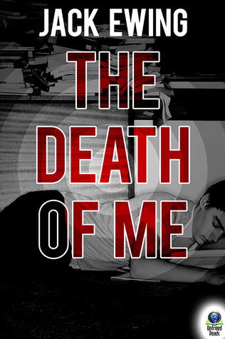 The Death of Me by Jack Ewing | Goodreads