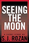 Seeing The Moon by S.J. Rozan | Goodreads