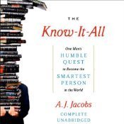 The Know-it-All: One Man's Humble Quest to Become the Smartest Person ...