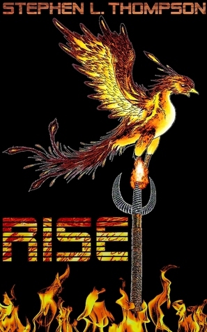 Rise by Stephen L. Thompson | Goodreads