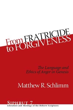 From Fratricide to Forgiveness: The Language and Ethics of Anger in ...