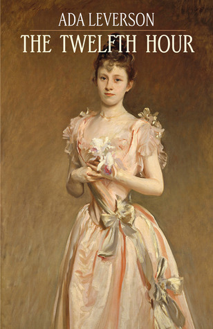 The Twelfth Hour by Ada Leverson | Goodreads