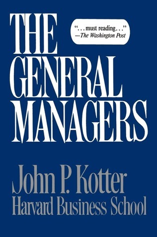 The General Managers by John P. Kotter | Goodreads