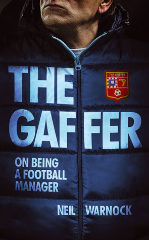 The Gaffer by Neil Warnock | Goodreads