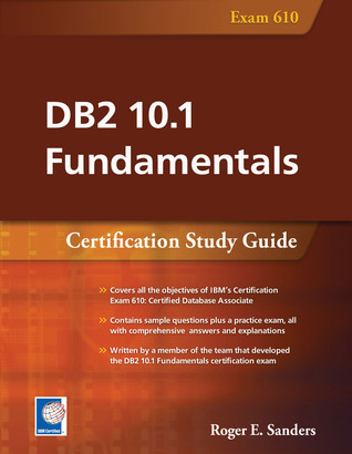 DB2 10.1 Fundamentals: Certification Study Guide by Roger Sanders ...