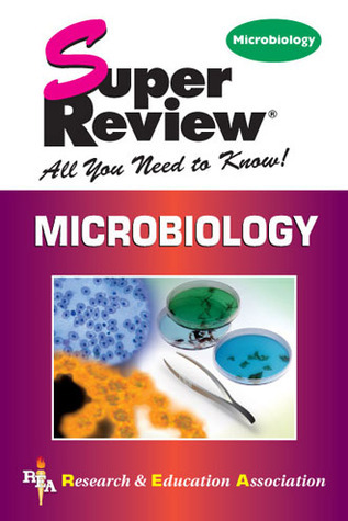 Microbiology Super Review by The Editors of REA | Goodreads