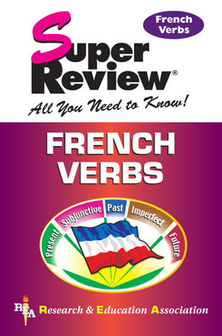 French Verbs Super Review (Super Reviews Study Guides) by J. Castarede ...