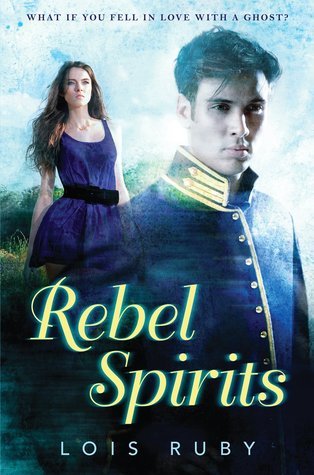Rebel Spirits by Lois Ruby | Goodreads