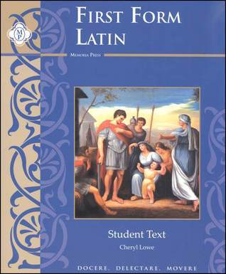 First Form Latin Student Text by Cheryl Lowe | Goodreads