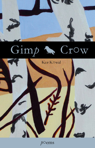 Gimp Crow by Ken Kowal | Goodreads