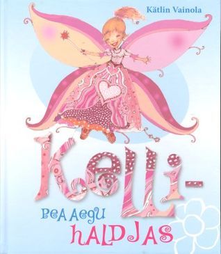 Kelli – peaaegu haldjas by Kätlin Vainola | Goodreads