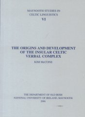 The Origins and Development of the Insular Celtic Verbal Complex by Kim ...