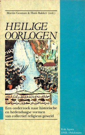 Heilige Oorlogen: Een Onderzoek Naar Historische En Hedendaagse Vormen ...