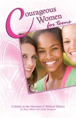 Courageous Women for Teens: A Study on the Heroines of Biblical History ...